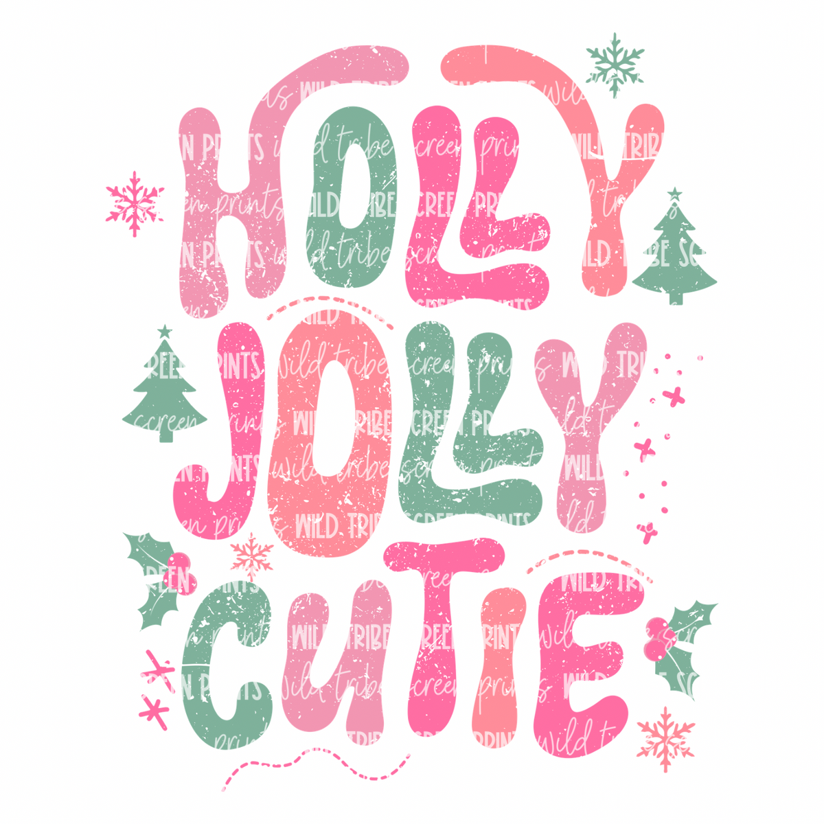Holly Jolly Cutie – Wild Tribe Screen Prints LLC