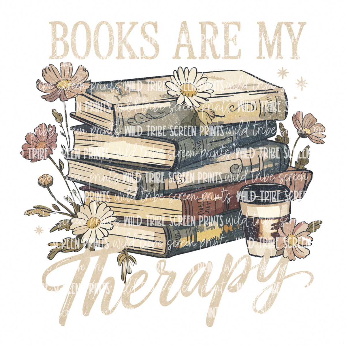 Books Are My Therapy – Wild Tribe Screen Prints LLC