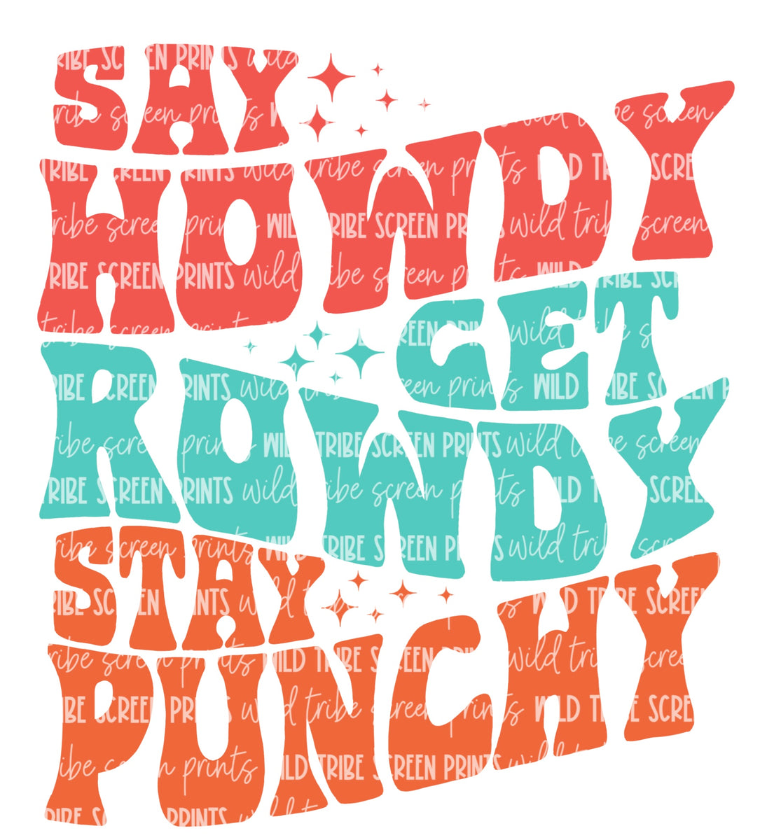 Stay Rowdy – Wild Tribe Screen Prints LLC