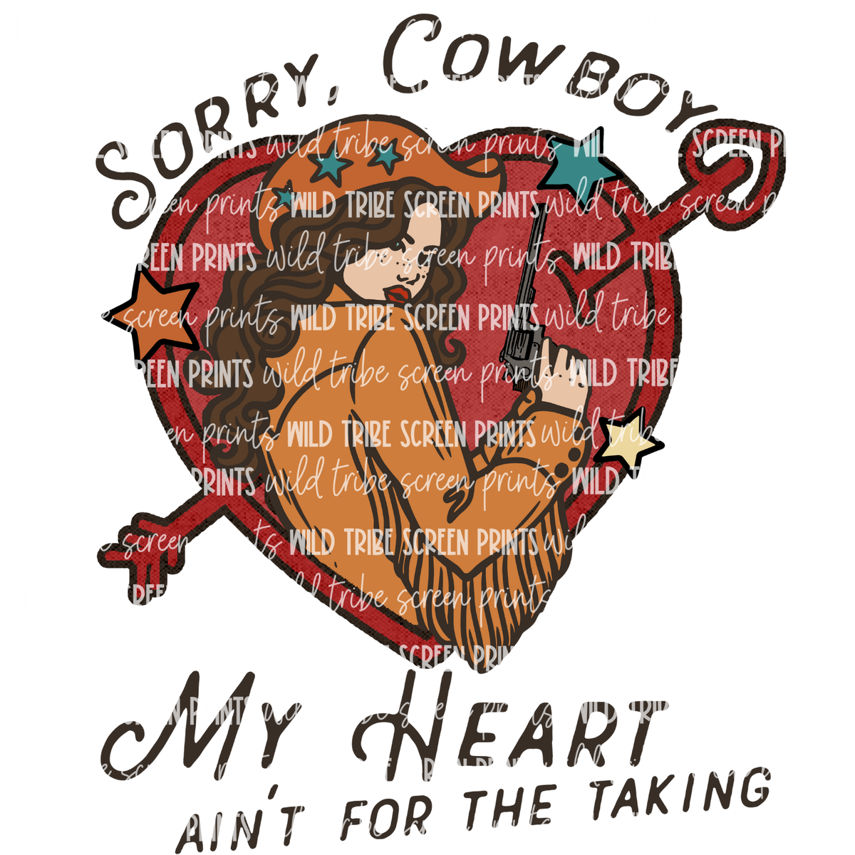 SORRY COWBOY- SUBLIMATION TRANSFER – Wild Tribe Screen Prints LLC