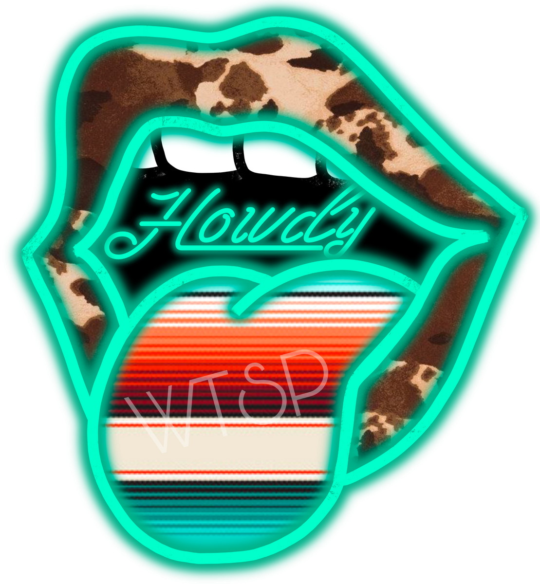 Howdy lips – Wild Tribe Screen Prints LLC